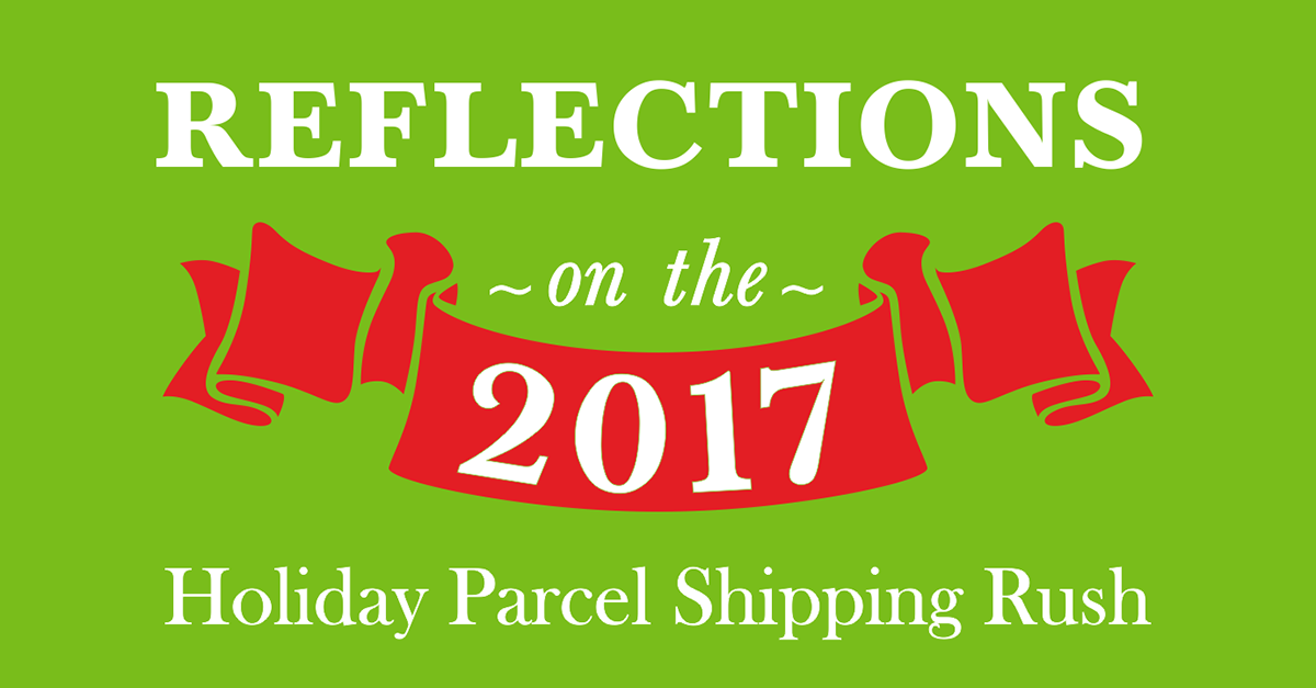 Reflections on the 2017 Holiday Parcel Shipping Rush